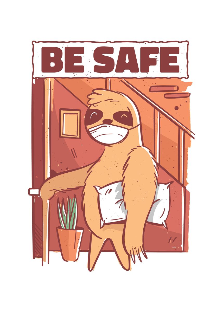 'Be Safe Sloth' Poster, picture, metal print, paint by AlmightyFashion ...