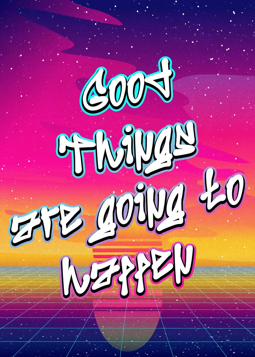 'good things quotes' Poster by RETRO VINTAGE | Displate