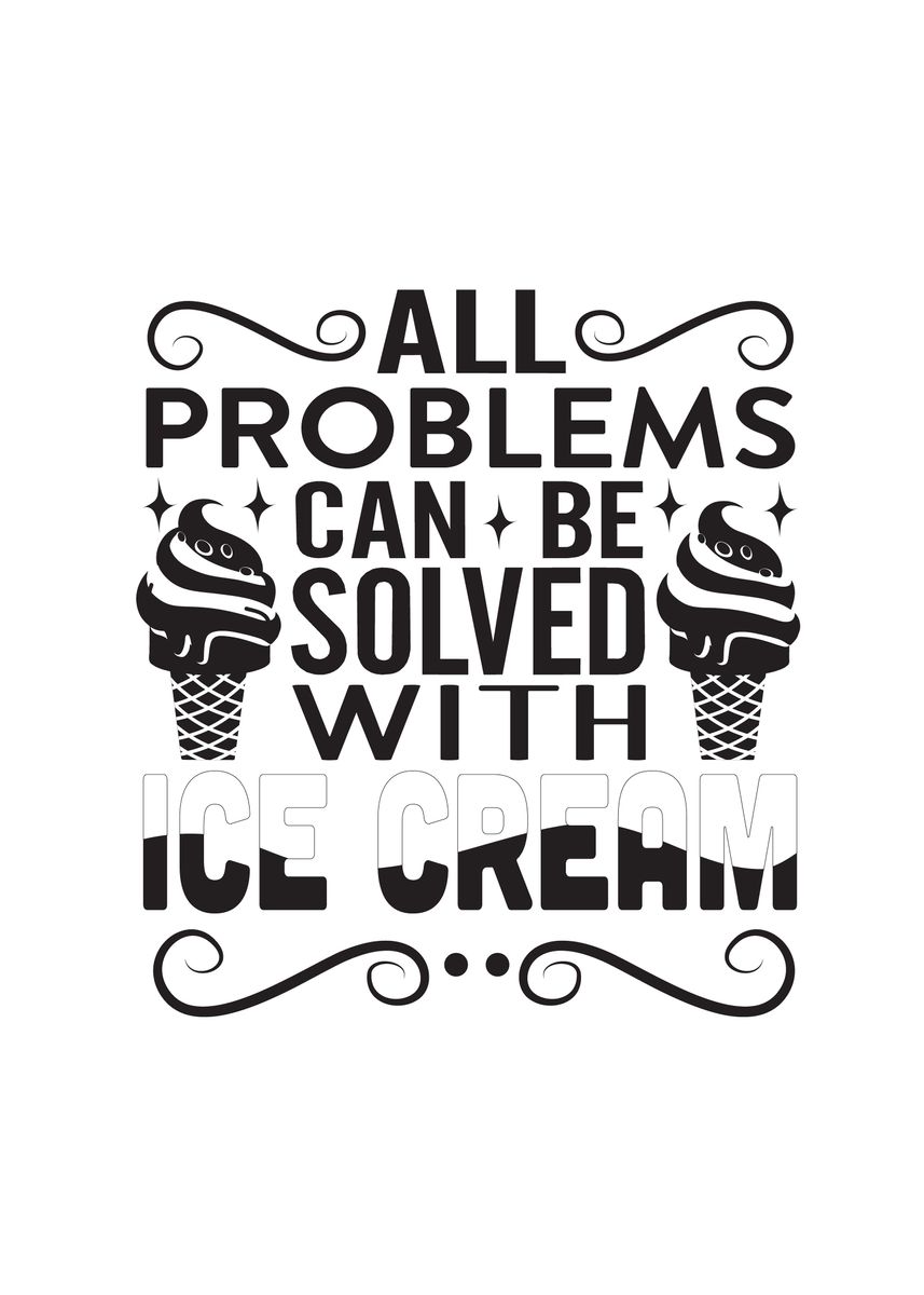 'Problem Solve Ice Cream' Poster, picture, metal print, paint by Beone ...