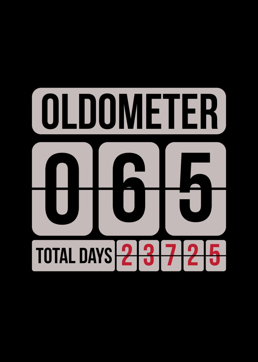 'Oldometer 65' Poster, picture, metal print, paint by Francois ...