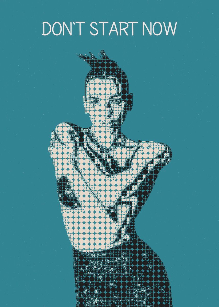 'Dont Start Now ' Poster, picture, metal print, paint by The Poster ...