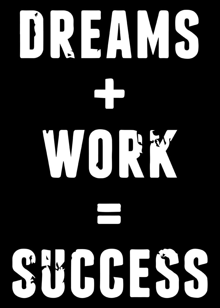 'Dreams Work Success' Poster by black acturus | Displate
