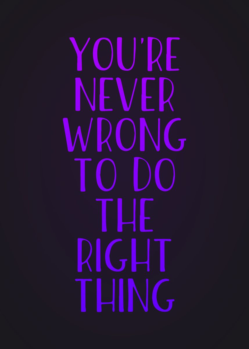 'You are never wrong' Poster, picture, metal print, paint by Design ...
