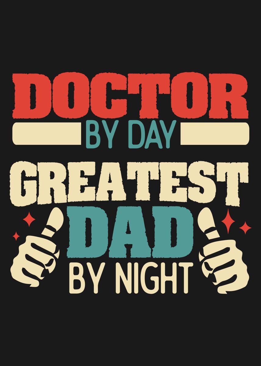 'Doctor Best Dad' Poster, picture, metal print, paint by Anfrato ...
