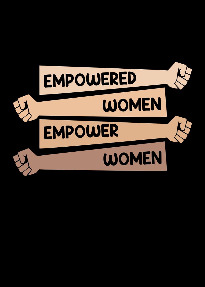 'Empowered Women Empower' Poster, picture, metal print, paint by ...