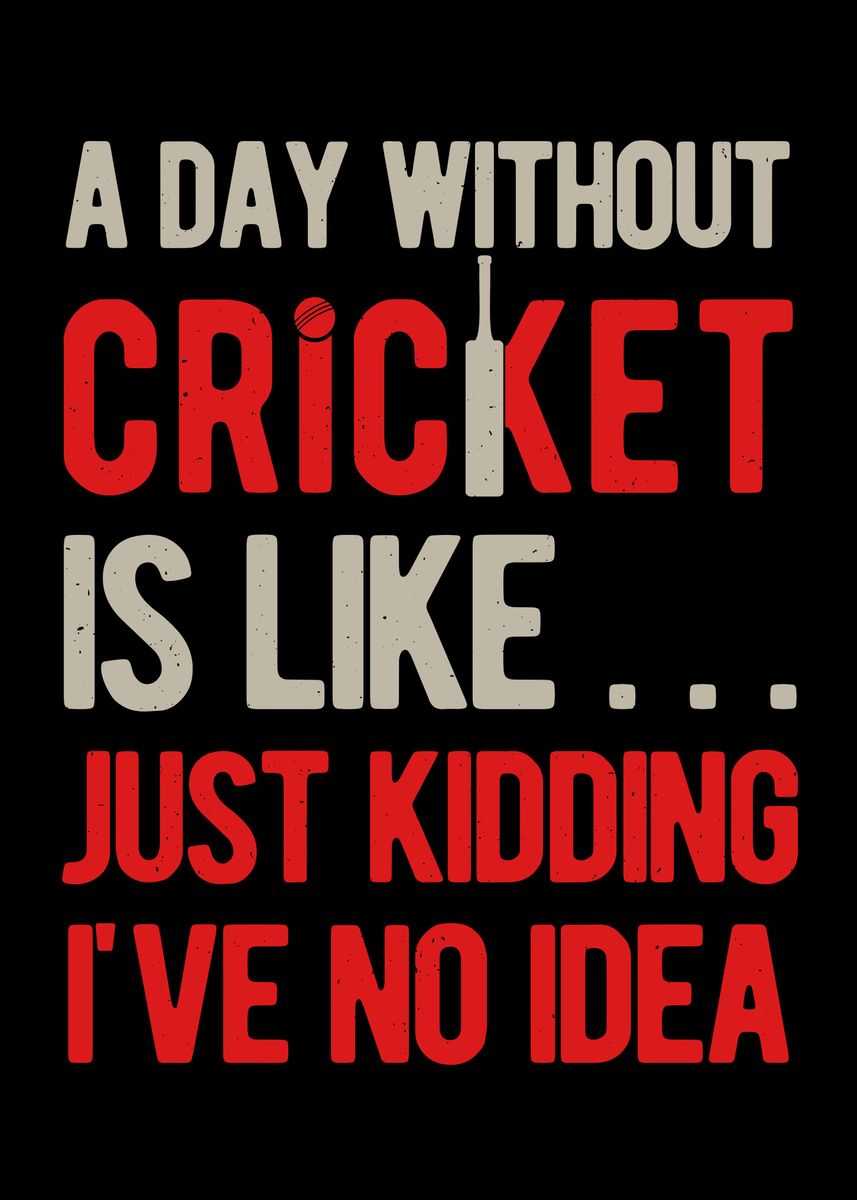 'Cricket Funny Quote' Poster, picture, metal print, paint by Visualz ...