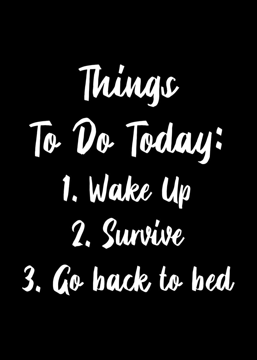 'Things to do today' Poster, picture, metal print, paint by Human ...