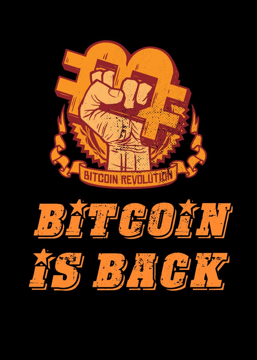 'Crypto Bitcoin Is Back' Poster, picture, metal print, paint by NoPlanB ...