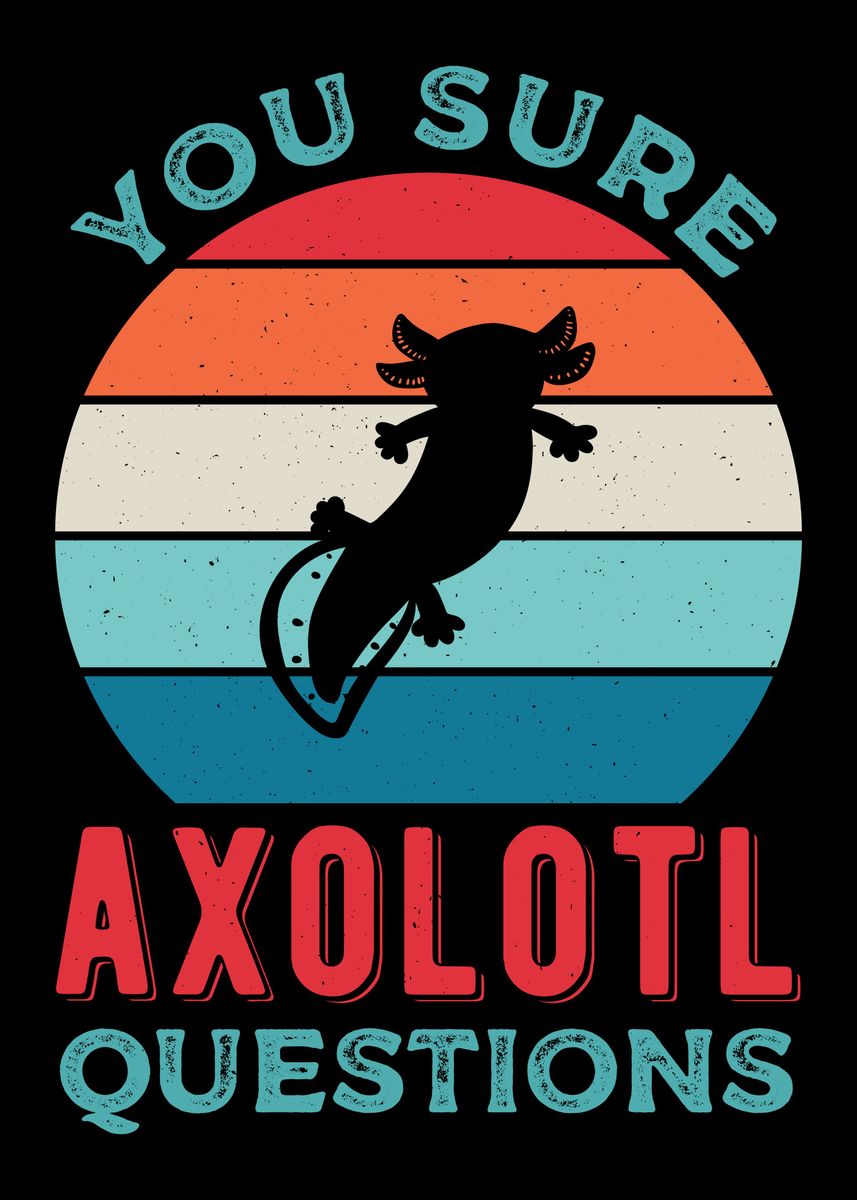'Funny Axolotl Quote' Poster, picture, metal print, paint by Visualz ...