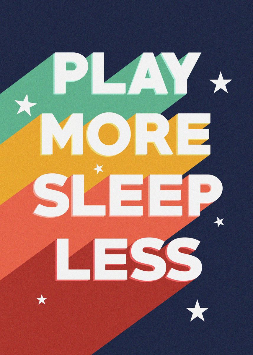 'Play more sleep less' Poster, picture, metal print, paint by Game Game ...
