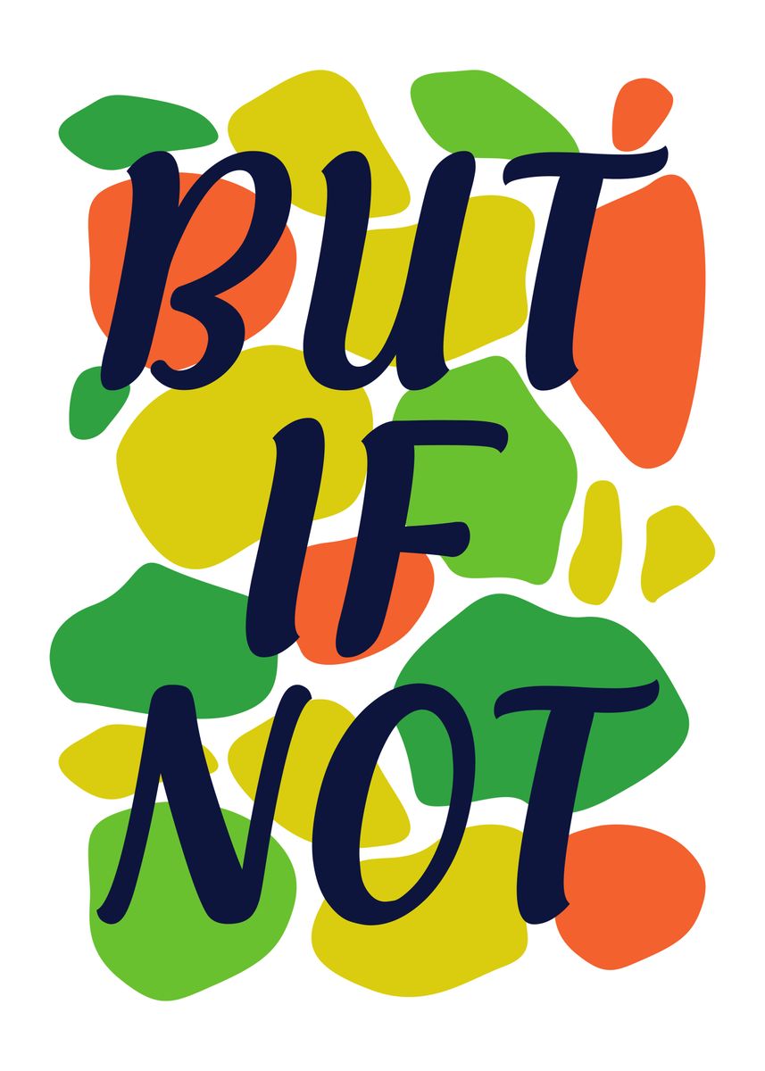 'BUT IF NOT' Poster by Christian | Displate