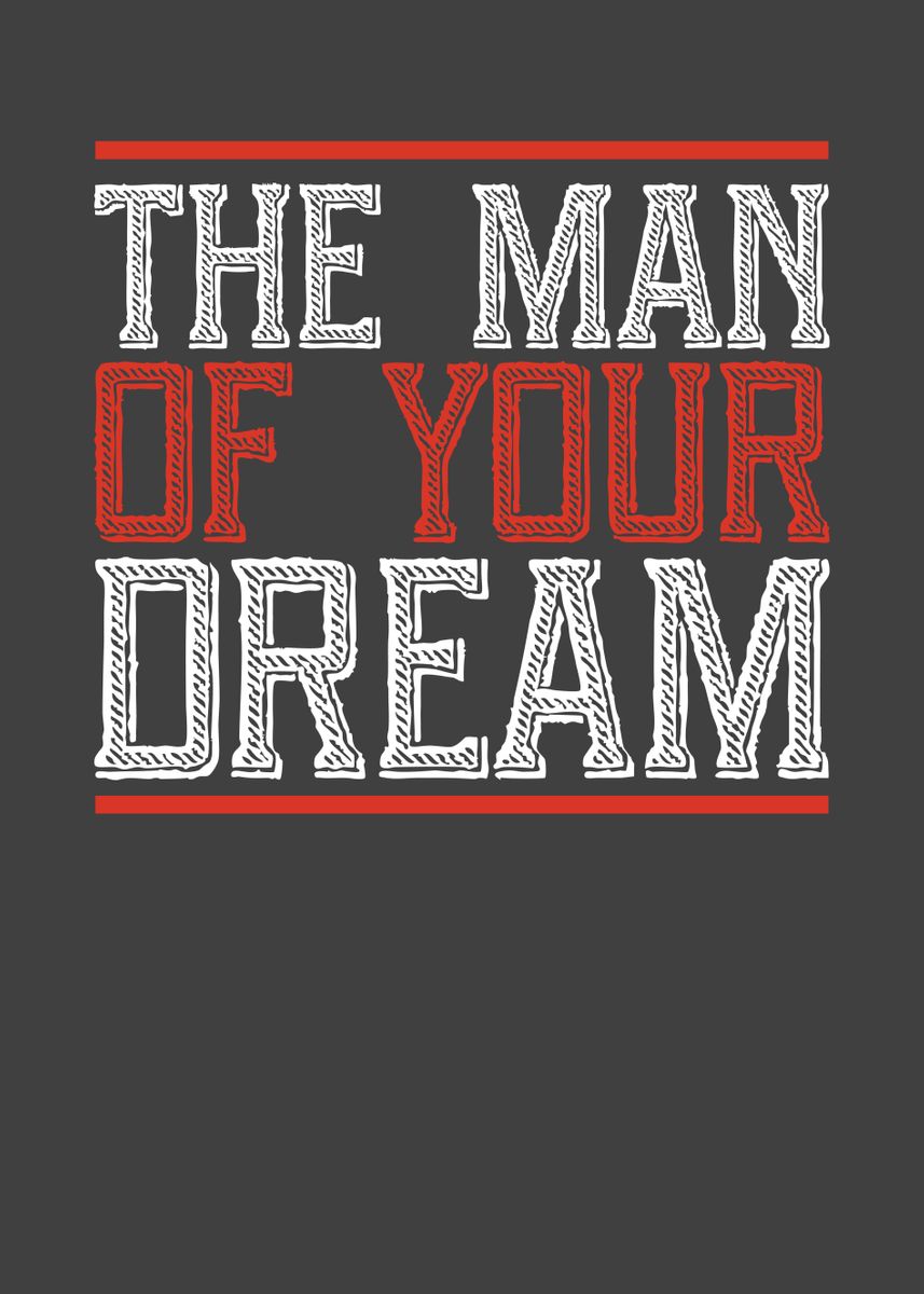 'The man of your dream' Poster by BeMi | Displate