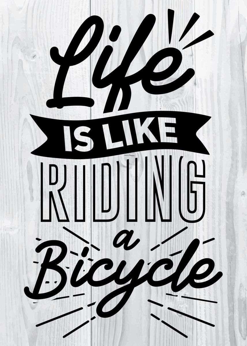 'bicycle lettering quotes' Poster, picture, metal print, paint by ...