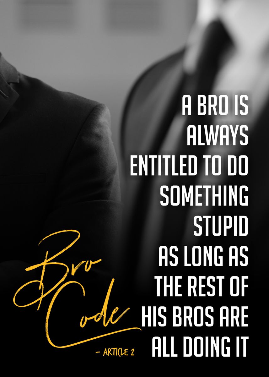 'Bro Code Article 2' Poster, picture, metal print, paint by Human ...