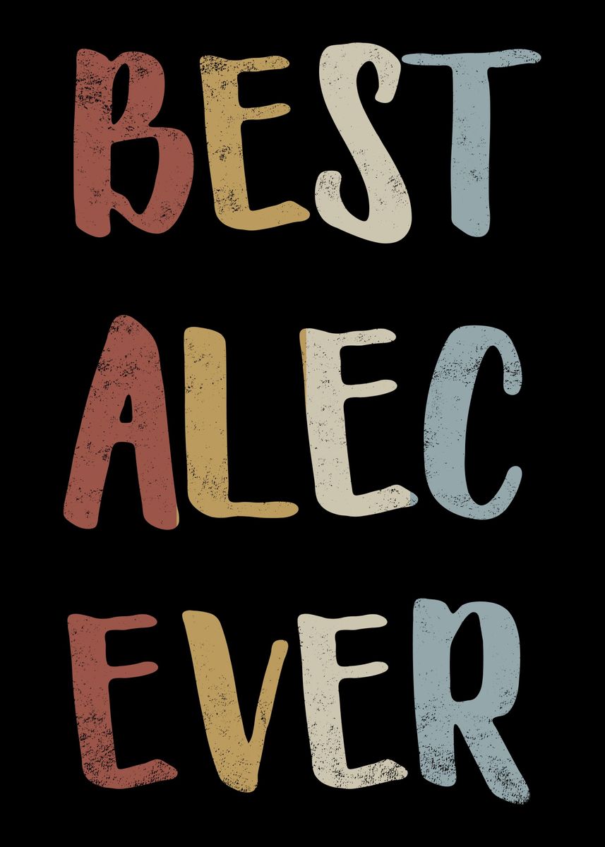 'Best Alec Ever' Poster, picture, metal print, paint by royalsigns ...