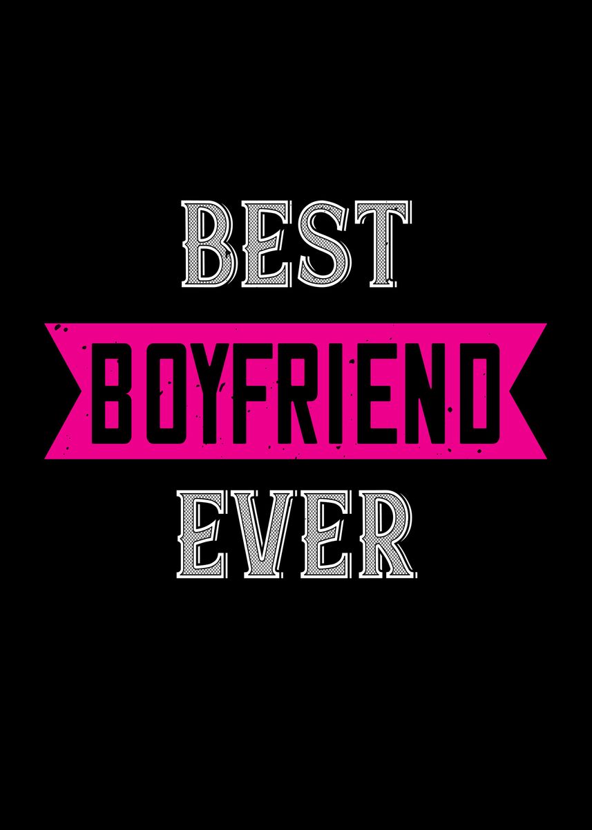 'best boyfriend ' Poster, picture, metal print, paint by gera | Displate