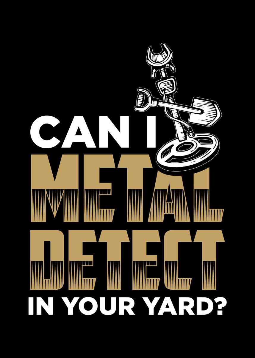 'Metal Detecting Gift Idea' Poster, picture, metal print, paint by TW ...