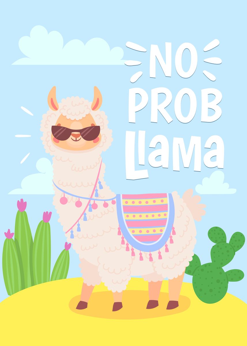 'No Probllama' Poster, picture, metal print, paint by ASHVANI PRAKASH ...