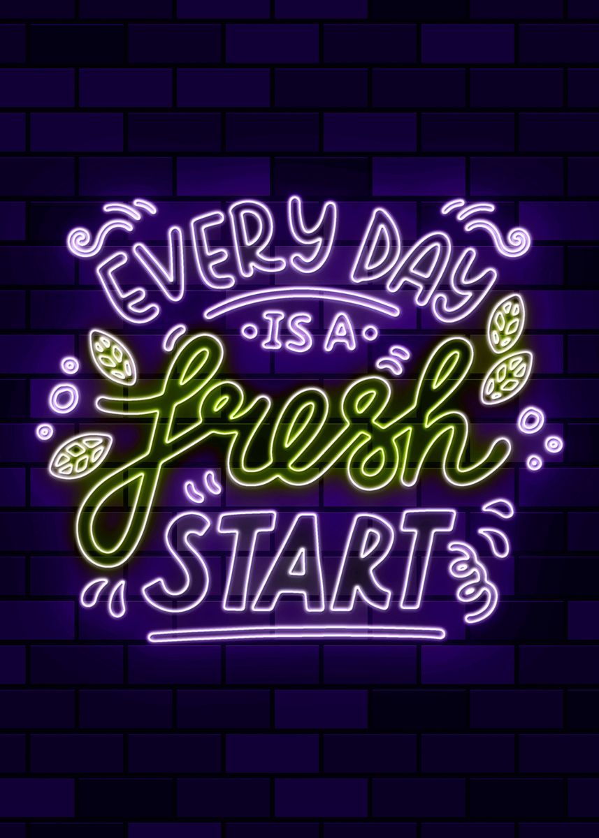 'every day is a fresh start' Poster, picture, metal print, paint by ...
