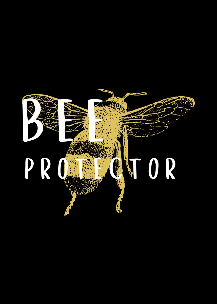 'Bee Protector ' Poster, picture, metal print, paint by TurSmartDesigns ...