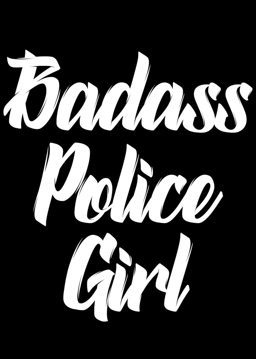 'Badass police girl' Poster, picture, metal print, paint by Andreas ...