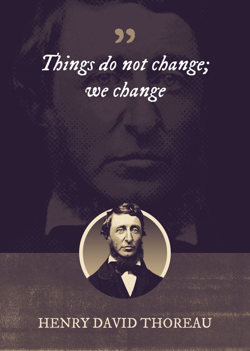 'Things do not change we' Poster by Syahrasi | Displate
