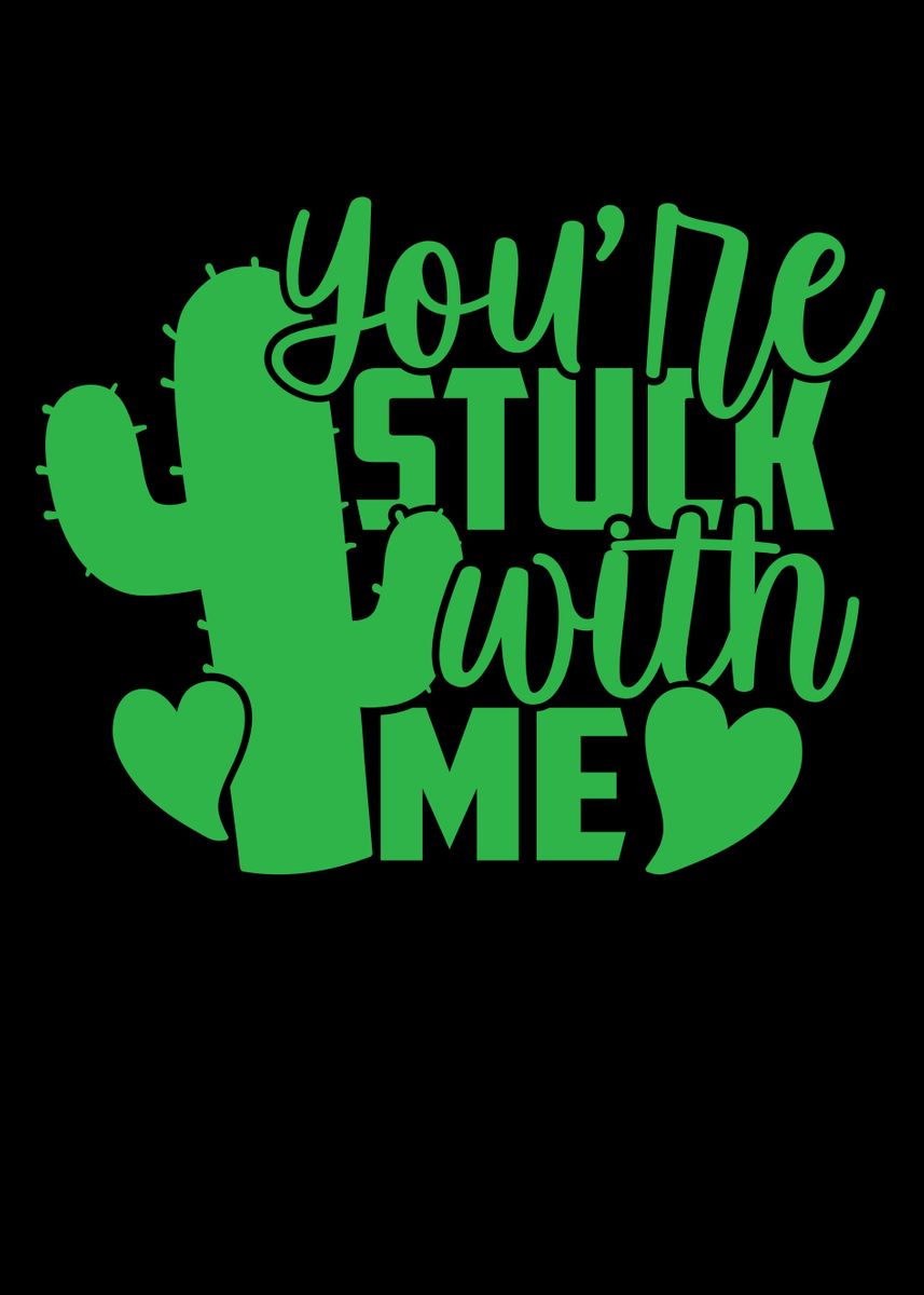 'Youre Stuck With Me' Poster by Steven Zimmer | Displate