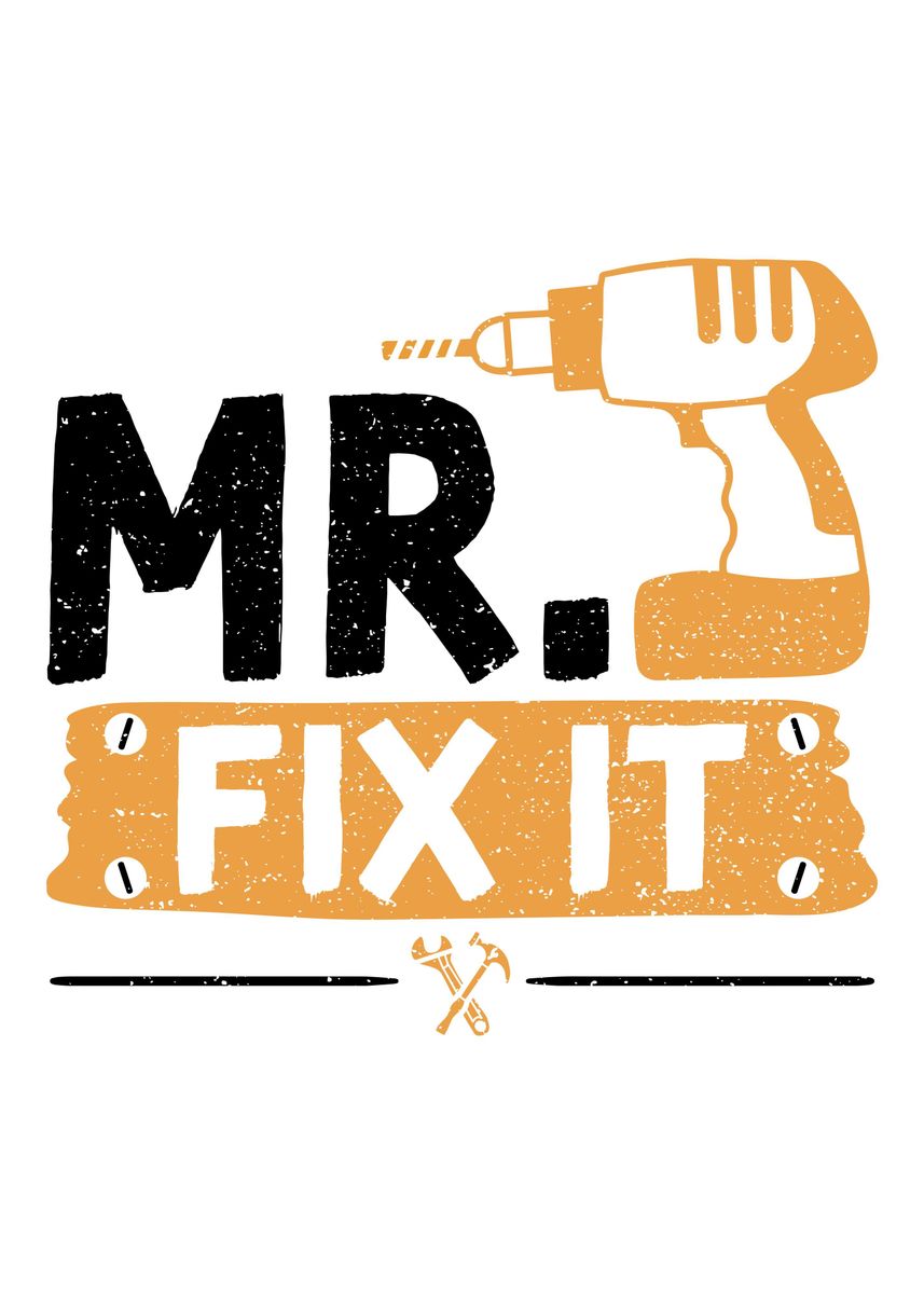 'Mr Fix It' Poster, picture, metal print, paint by DesignsByJnk5 | Displate