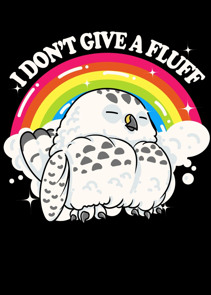 'I Dont Give A Fluff Cute' Poster by MzumO | Displate