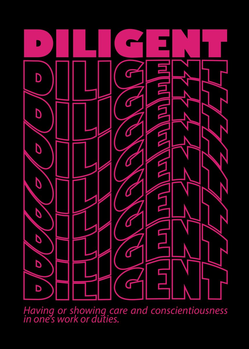 'DILIGENT ' Poster by Ignite Colour | Displate