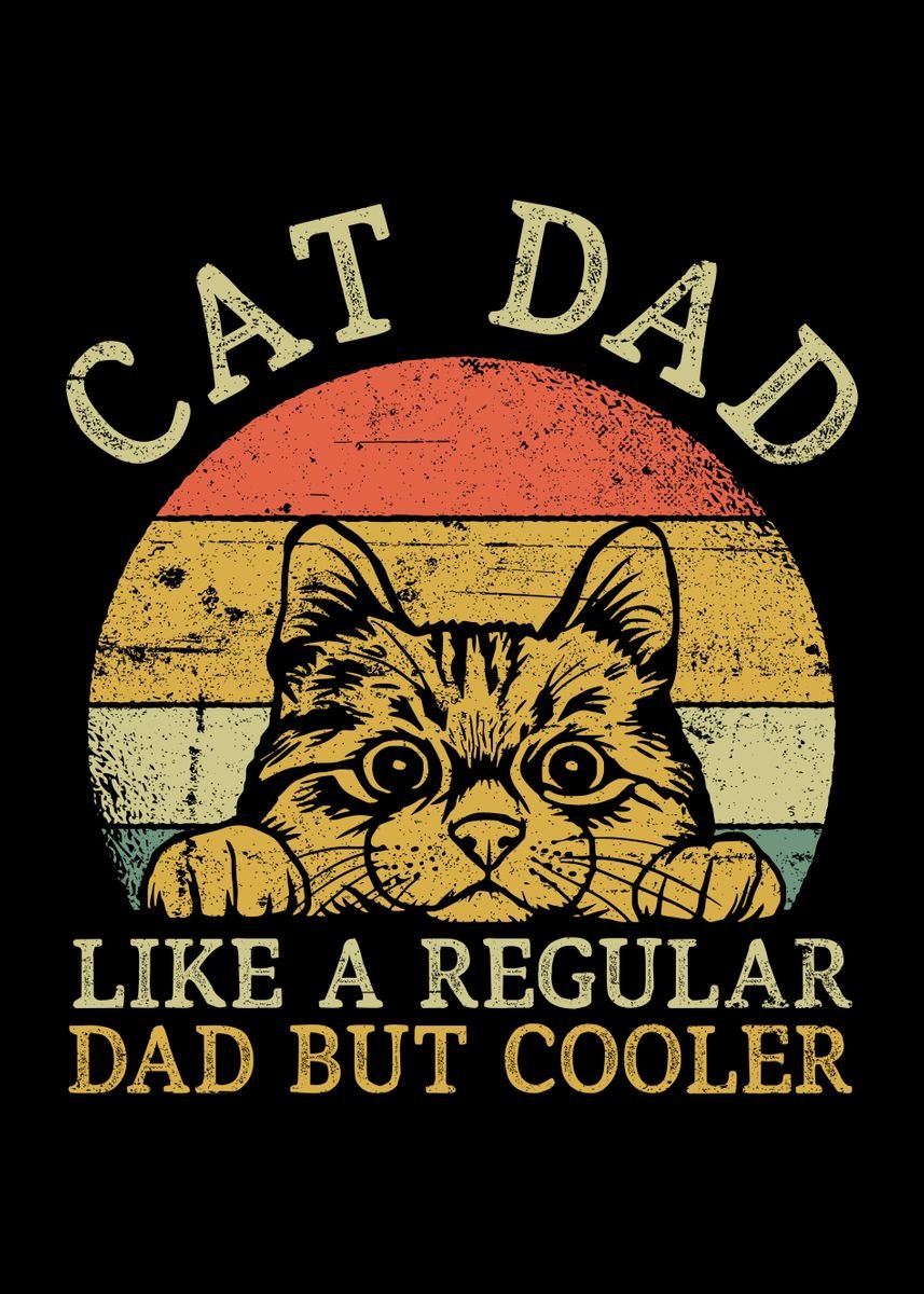 'Cat Dad Cats Dad' Poster, picture, metal print, paint by schmugo ...
