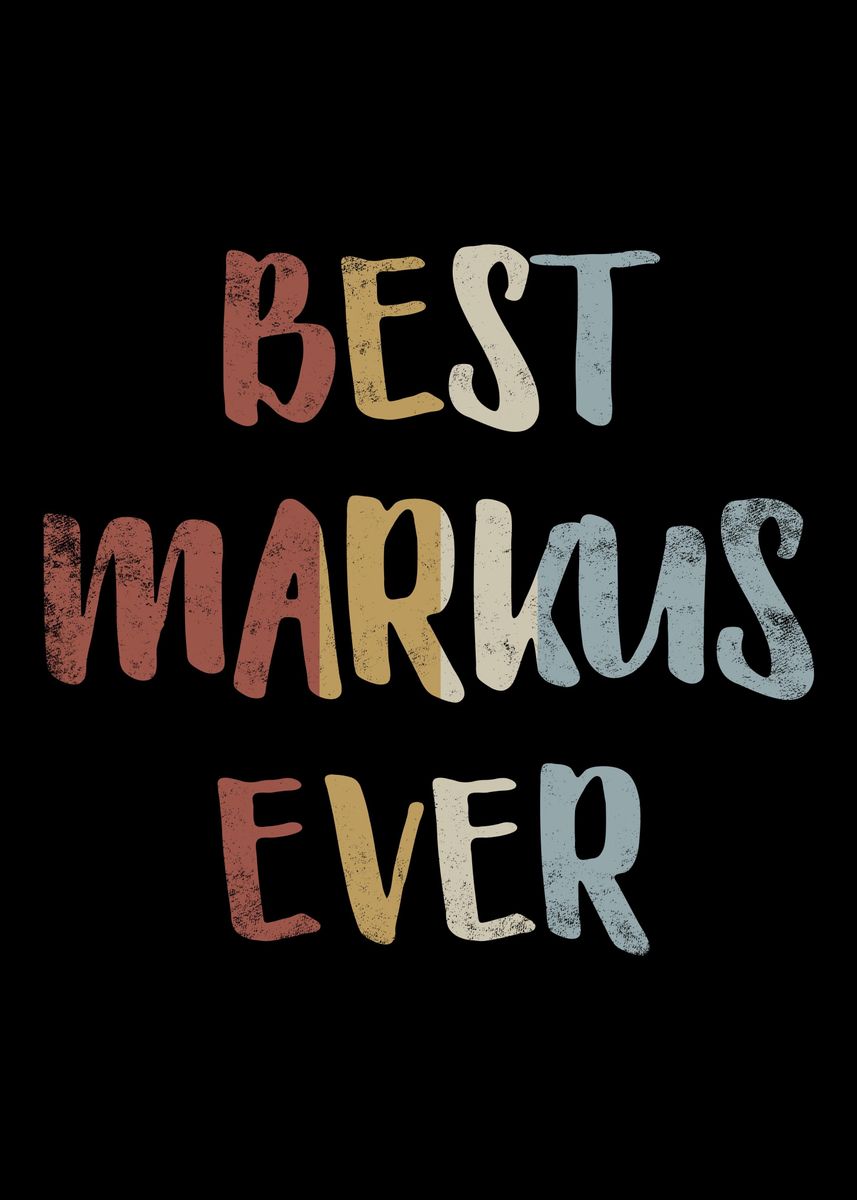 'Best Markus Ever' Poster by royalsigns | Displate