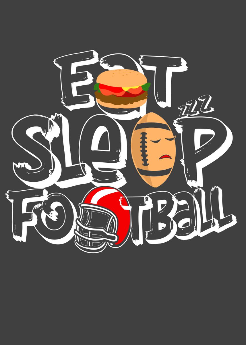 'Eat sleep football' Poster, picture, metal print, paint by BeMi | Displate