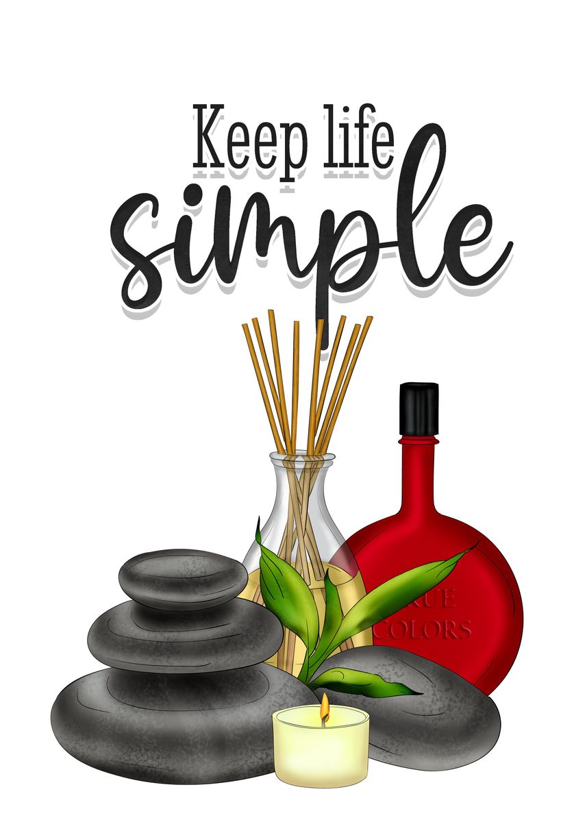 'Keep life simple' Poster, picture, metal print, paint by Juliana RW ...