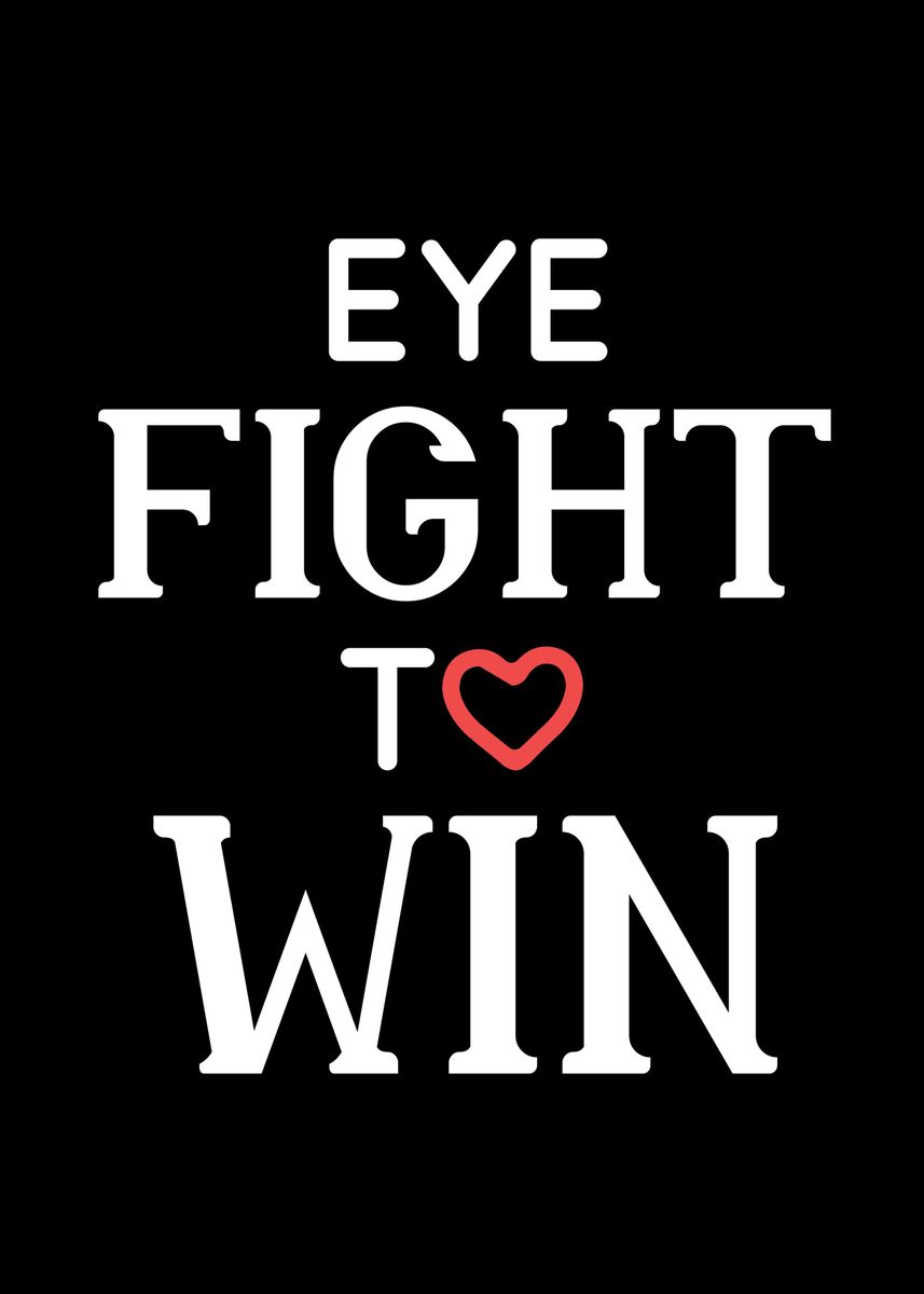 'Eye Fight To Win' Poster, picture, metal print, paint by ...