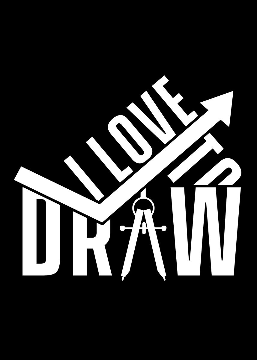 'I love to draw' Poster by dr3designs | Displate