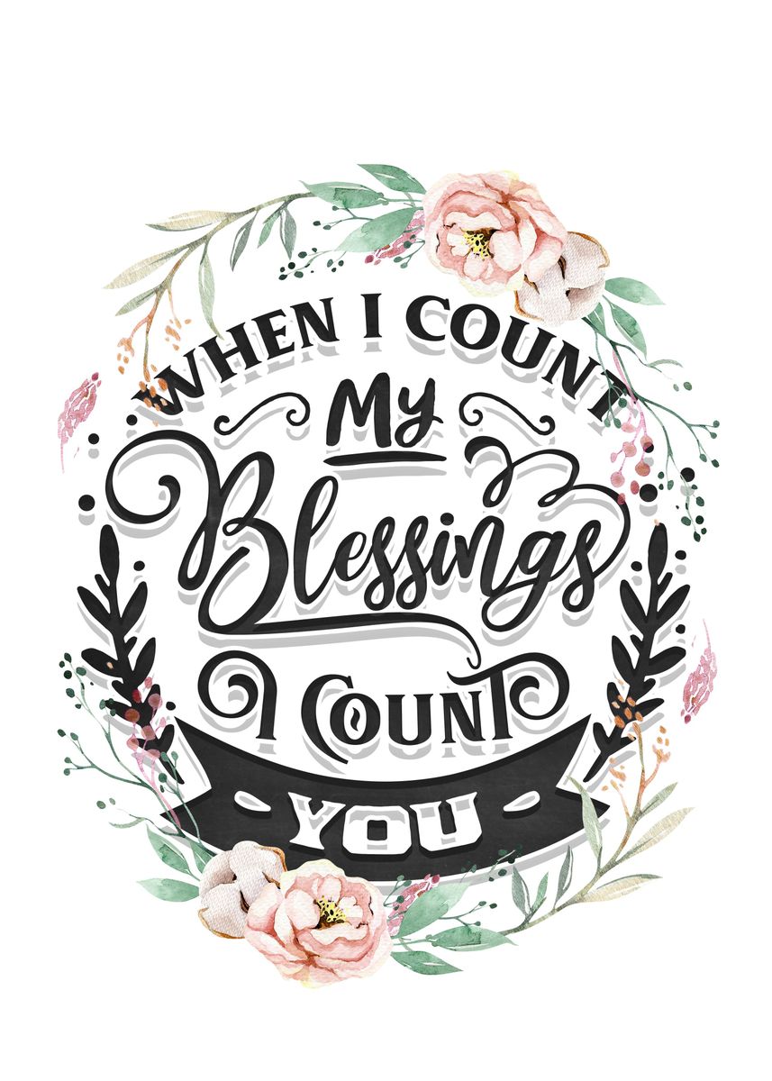 'When I count my blessings' Poster by Juliana RW | Displate