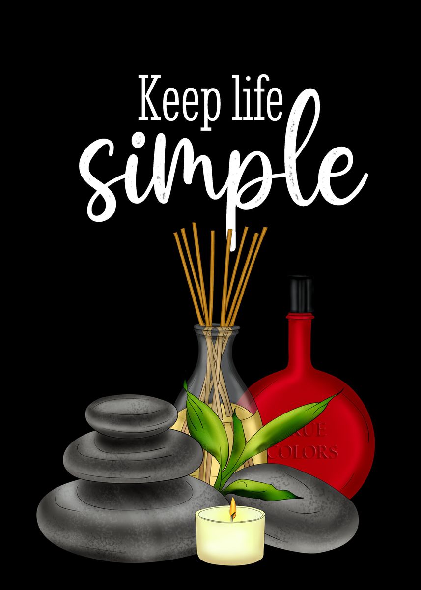 'Keep life simple' Poster, picture, metal print, paint by Juliana RW ...
