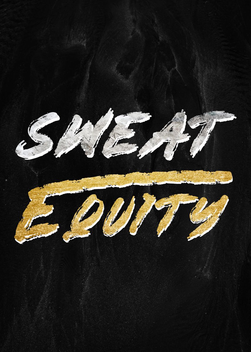 'Sweat Equity' Poster, picture, metal print, paint by Five Senses Art ...