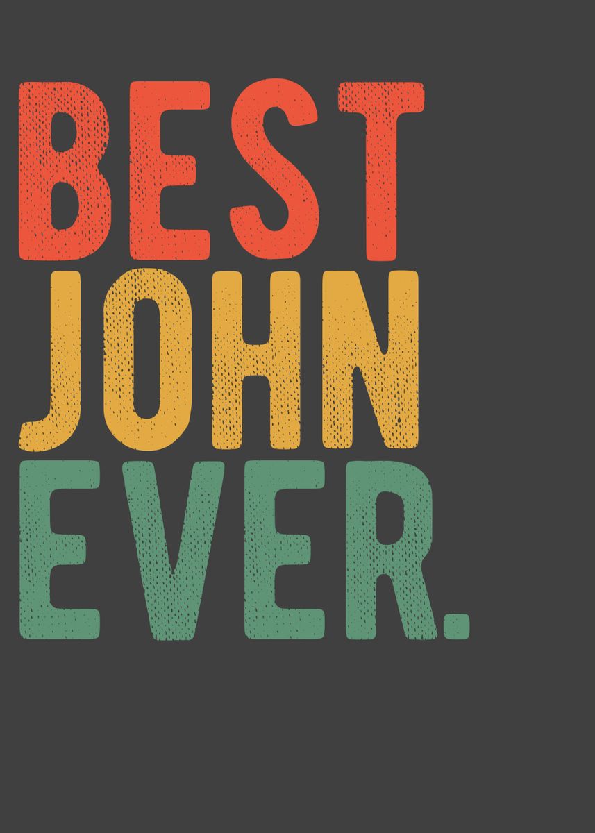 'John Gift Name Best John' Poster, picture, metal print, paint by ...
