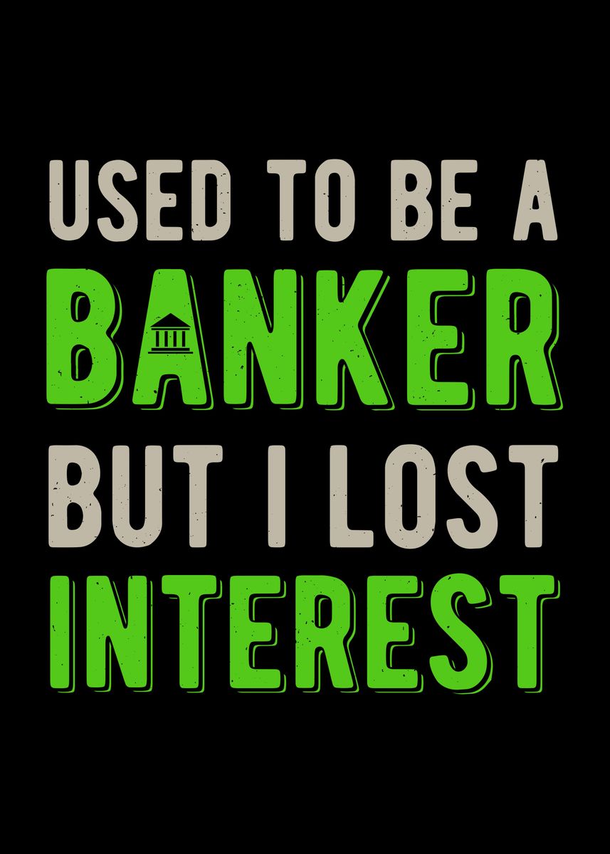 'Funny Banker Quote' Poster, picture, metal print, paint by Visualz ...