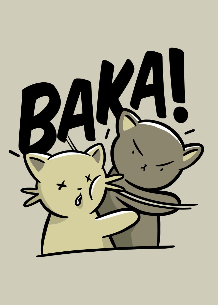 'BAKA CATS' Poster, picture, metal print, paint by StonerPlates | Displate