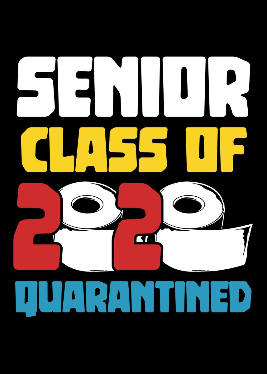 'Senior class of 2020 quara' Poster, picture, metal print, paint by ...