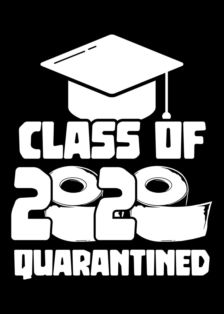 'Class of 2020 quarantined' Poster, picture, metal print, paint by ...