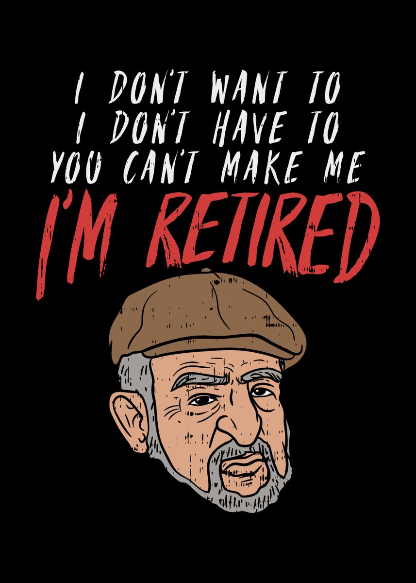'Im Retired' Poster by Shiva121 | Displate