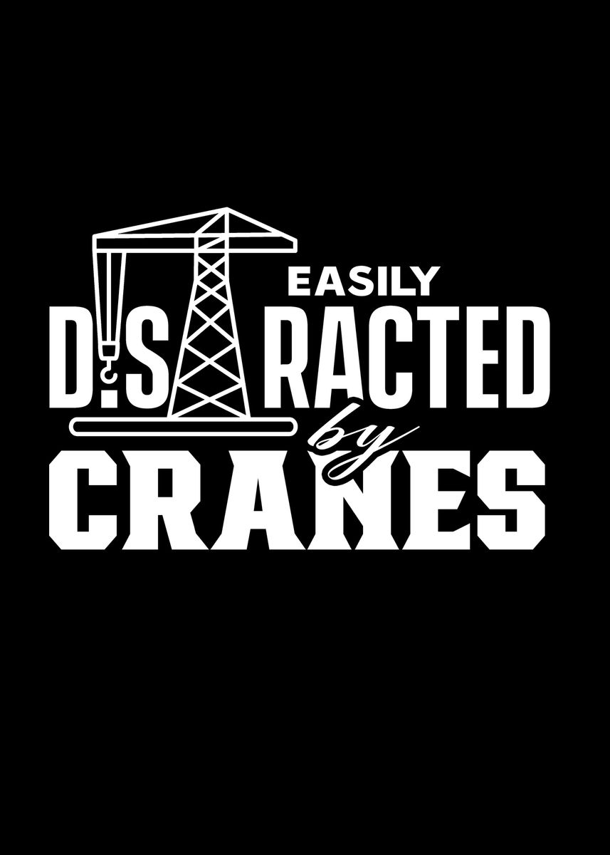 'Distracted by Cranes' Poster by dr3designs | Displate