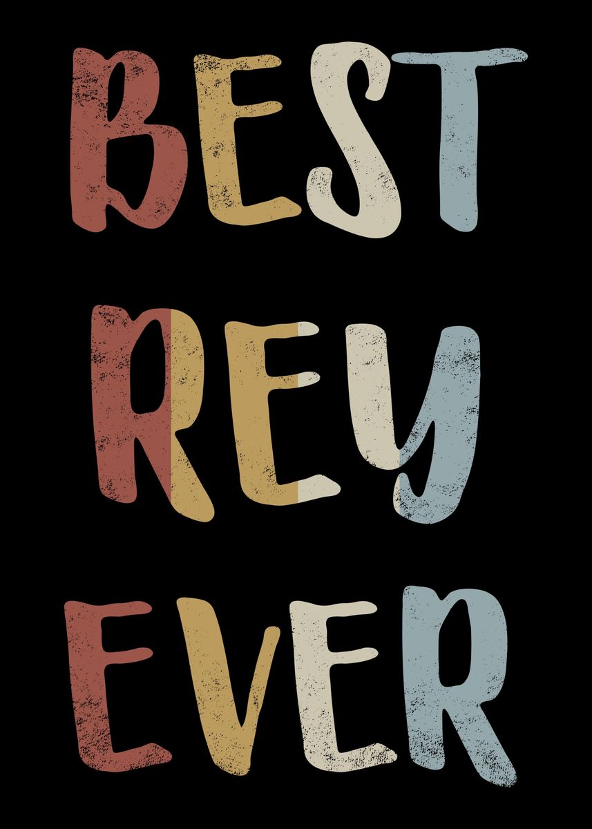 'Best Rey Ever' Poster by royalsigns | Displate