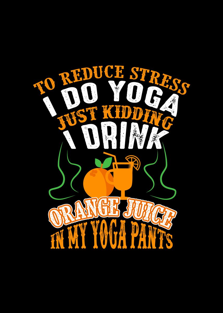 'Reduce Stress Orange Juice' Poster, picture, metal print, paint by ...
