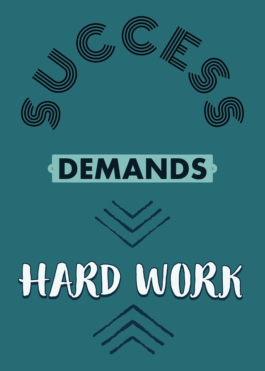 'Success Demands Hard Work' Poster by Motivational Flow | Displate