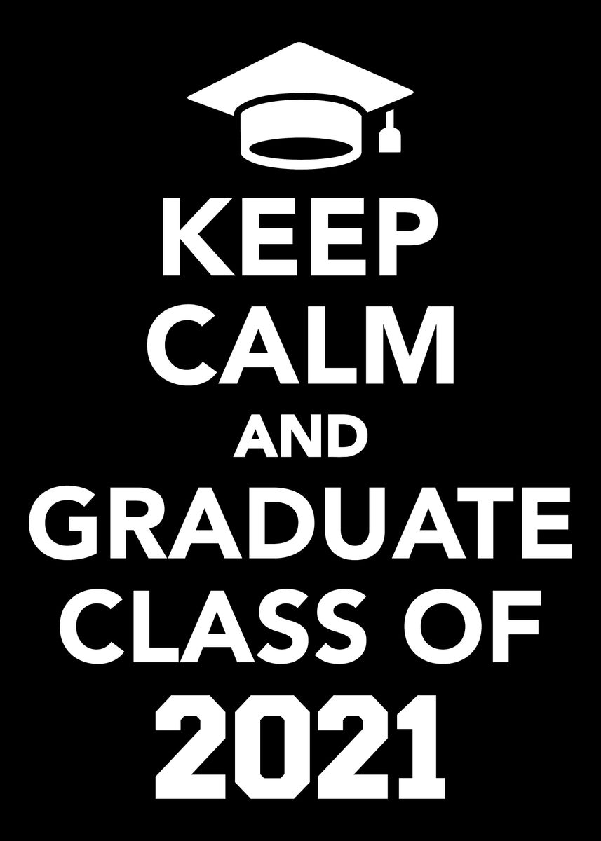 'Keep calm and graduate cla' Poster, picture, metal print, paint by ...